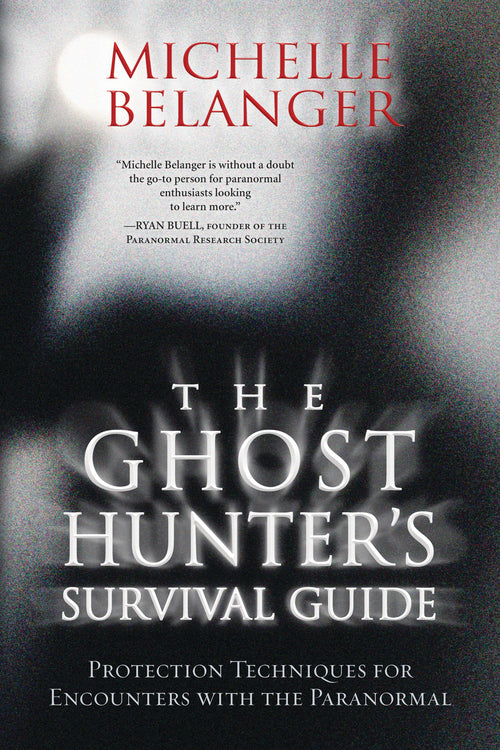 Ghost Hunters Survival Guide – Psychic Protection and Safety – Ghost ...